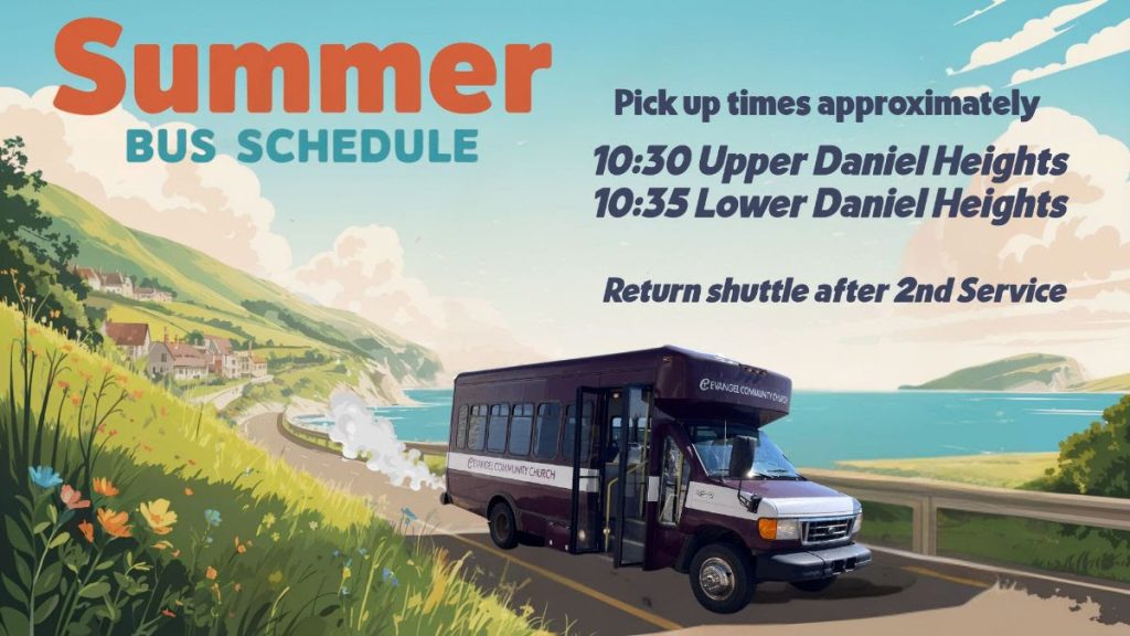 Summer Bus Schedule – Evangel Community Church